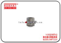 China ISUZU 10PE1 CXZ81 Clutch Shift Block 1-31321073-2 1313210732 0.7kg Aftermarket for sale