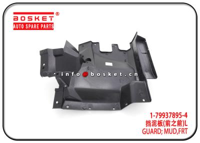 China Isuzu CXZ Front Mud Guard 1-79937895-4 1799378954 for 10PE1 CXZ81 CXZ96 for sale