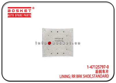 China Standard Rear Brake Shoe Lining 1-47125797-0 1471257970 for ISUZU 10PE1 FVR34 VC46 for sale
