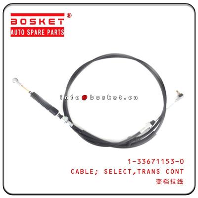 China Isuzu FVR Transmission Control Select Cable 1-33671153-0 1336711530 for 6HK1 MLD6 for sale