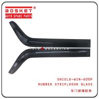 China Isuzu 600P Door Glass Rubber Strip SHIELD-WIN-600P 1 Piece for sale