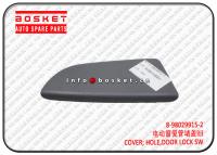 China Isuzu 700P Door Lock Switch Hole Cover 8980299152 8-98029915-2 0.033kg for sale