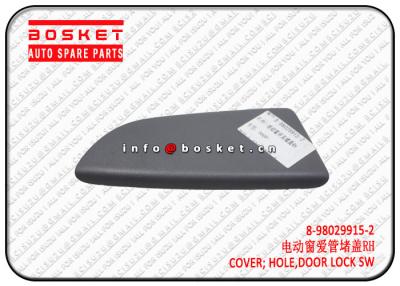 China Isuzu 700P Door Lock Switch Hole Cover 8980299152 8-98029915-2 0.033kg for sale