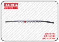 China Isuzu 700P Door Trim Seal 8980292011 8200441P301 8-98029201-1 8200441-P301 for sale