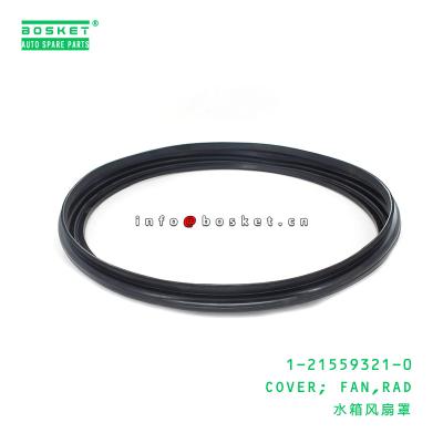 China Radiator Fan Cover 1215593210 1-21559321-0 for ISUZU FVZ34 6HK1 Engine for sale