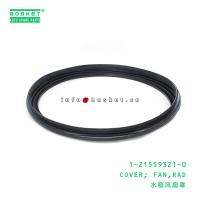 China Radiator Fan Cover 1215593210 1-21559321-0 for ISUZU FVZ34 6HK1 Engine for sale