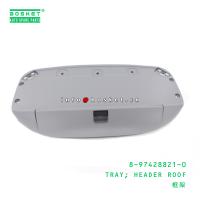 China Header Roof Tray 8-97428821-0 8974288210 for ISUZU F Series Truck 1.9kg for sale