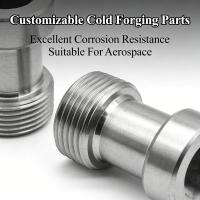China Customizable Dimensions Cold Forging Parts with Excellent Corrosion Resistance and High Cost Efficiency for Aerospace and Automotive for sale