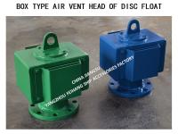 China MARINE CARBON STEEL HOT DIP GALVANIZING BOX TYPE AIR VENT HEAD OF FLOAT DISC FOR FRESH WATER TANK for sale