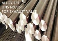 China UNS N07751 Exhaust Valve Alloys Inconel® Alloy 751 Precipitation Hardenable for sale