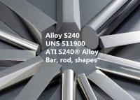 China S240 Bar / Rod / Wire Special Alloys For Aerospace And Defense Tensile Strength 240ksi for sale