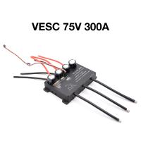 China VESC 75V 300A Brushless DC Sensored Sensorless 150A 300A 6S-20S Voltage Speed Controller for sale