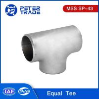 China MSS SP-43 Pipe Fitting Tee Stainless Steel Equal Tee / Straight Tee ASTM A403 WP304 WP316 for sale
