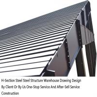 China H-Section Steel Steel Structure Warehouse Drawing Design By Client Or By Us One-Stop Service And After-Sell Service Construction for sale