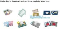 China eco biodegradable Reusable CMYK UV Printed Zip Top Travel Plastic EVA Baby Tissue Wet Wipes Bag, EVA Wet Tissue Bags for sale