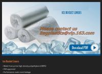 China ICE BUCKET LINERS, FDA APPROVED, CLEAR BAG FOR GREAT DISPLAY, HEAVY DUTY, TUFF STRENGTH, LEAKAGE RESIST, PAC, BAG, PACKS for sale