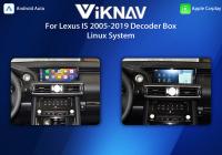 China Viknav Linux System For Lexus IS 2005-2019 Wireless Apple CarPlay Android Auto Only Support Original Car OEM Screen for sale