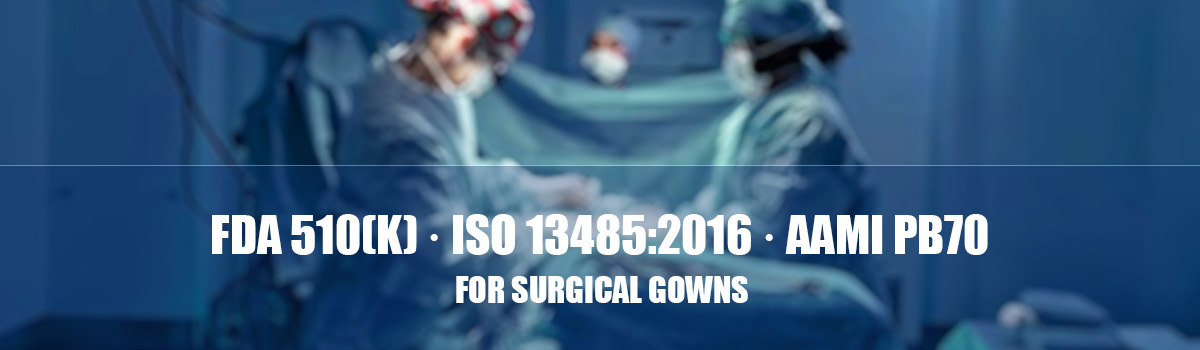 FDA 510(k), ISO 13485 & AAMI PB70 for Surgical Gowns