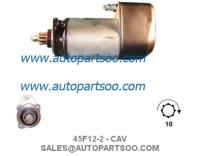 China 45D12-2 45F12-2 CAV Starter Motor 12V 3.6KW 10T MOTORES DE ARRANQUE for sale