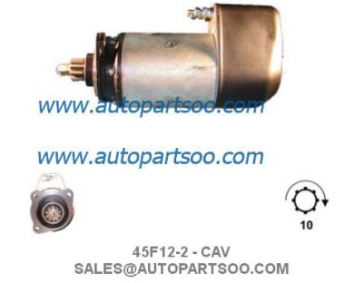China 45D12-2 45F12-2 CAV Starter Motor 12V 3.6KW 10T MOTORES DE ARRANQUE for sale