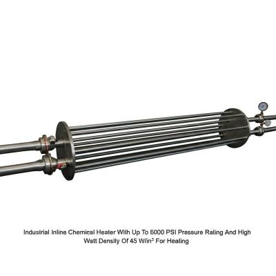 China Industrial Inline Chemical Heater With 5000 PSI Pressure Rating High Watt Density 45 W/in² And Up To 1000°F Temperature Range for sale