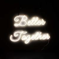 China White Color LED Neon Sign Better Together 12VDC for sale