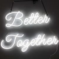China White Color LED Neon Sign Better Together 12VDC for sale