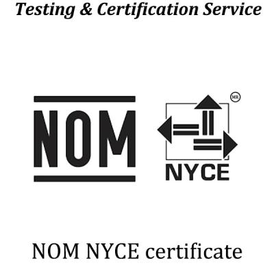 China Mexican NOM NOM-050 NOM NYCE NOM ANCE NOM-032-ENER NOM-024-SCFI NOM-050-SCFI Certifications for sale