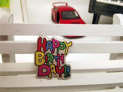 China Diecast Happy Birthday Brooch Pin Colorful Multiusage Zinc Alloy Material for sale