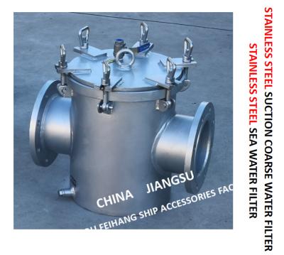 China Stainless Steel Seawater Filter for Emergency Fire Pump 150mm CB/T497-2012 for sale