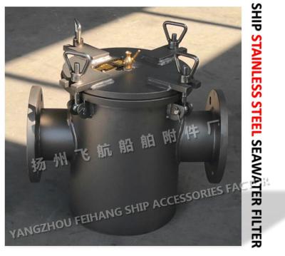 China CB/T497-2012 Stainless Steel Seawater Filter Coarse Water Filter 150mm for sale