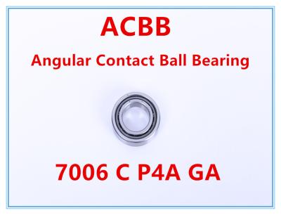 China 7006 C P4A GA Angle Contact Ball Bearing for sale