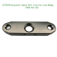China EexcavaStart OEM 6714278 Excavator Traction Lock Wedge for S450 453 553 for sale