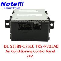 China EexcavaStart DL 51589-17510 TKS-P201A0 Air Conditioning Control Panel 24V for sale