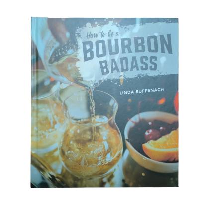 China How To Be A Bourbon Badass  Glossy Art Paper Smyth Sewn Hardcover Coffee Table Book Printing With Jacket for sale
