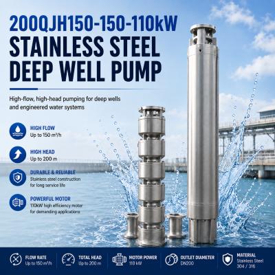 China 200QJH150-150-110kW Stainless Steel Deep Well Pump High-flow, high-head pumping for deep wells and engineered water systems for sale